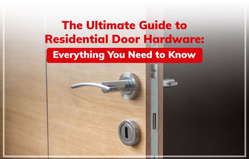 The Ultimate Guide to Residential Door Hardware | DK Hardware
